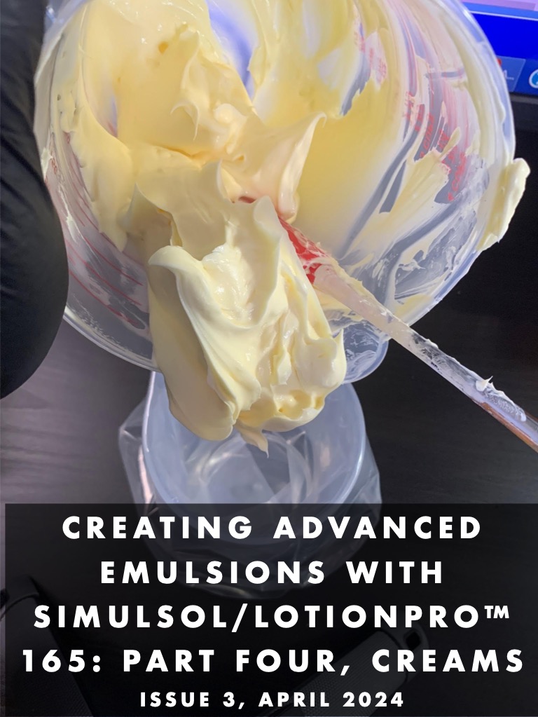 Creating advanced emulsions with Simulsol/Lotionpro™ 165: Part four ...